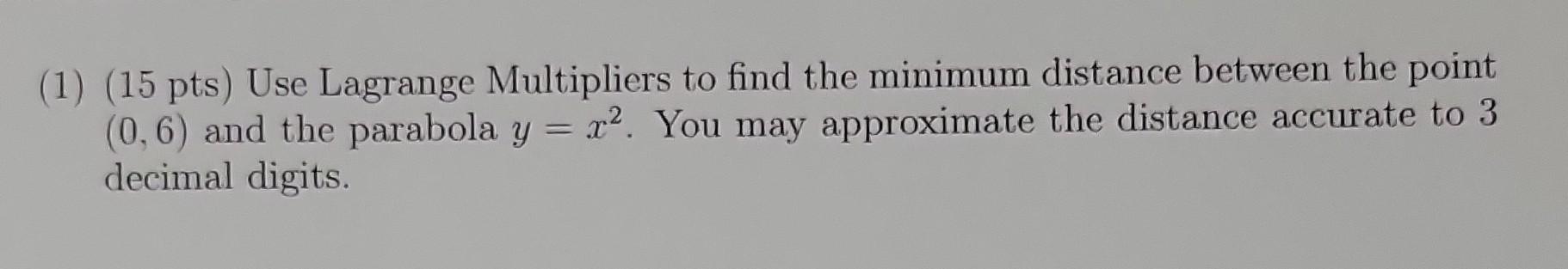 Solved 1) (15 pts) Use Lagrange Multipliers to find the | Chegg.com