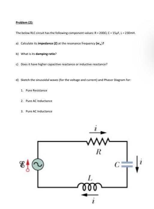 Solved Problem (2): The below RLC circuit has the following | Chegg.com