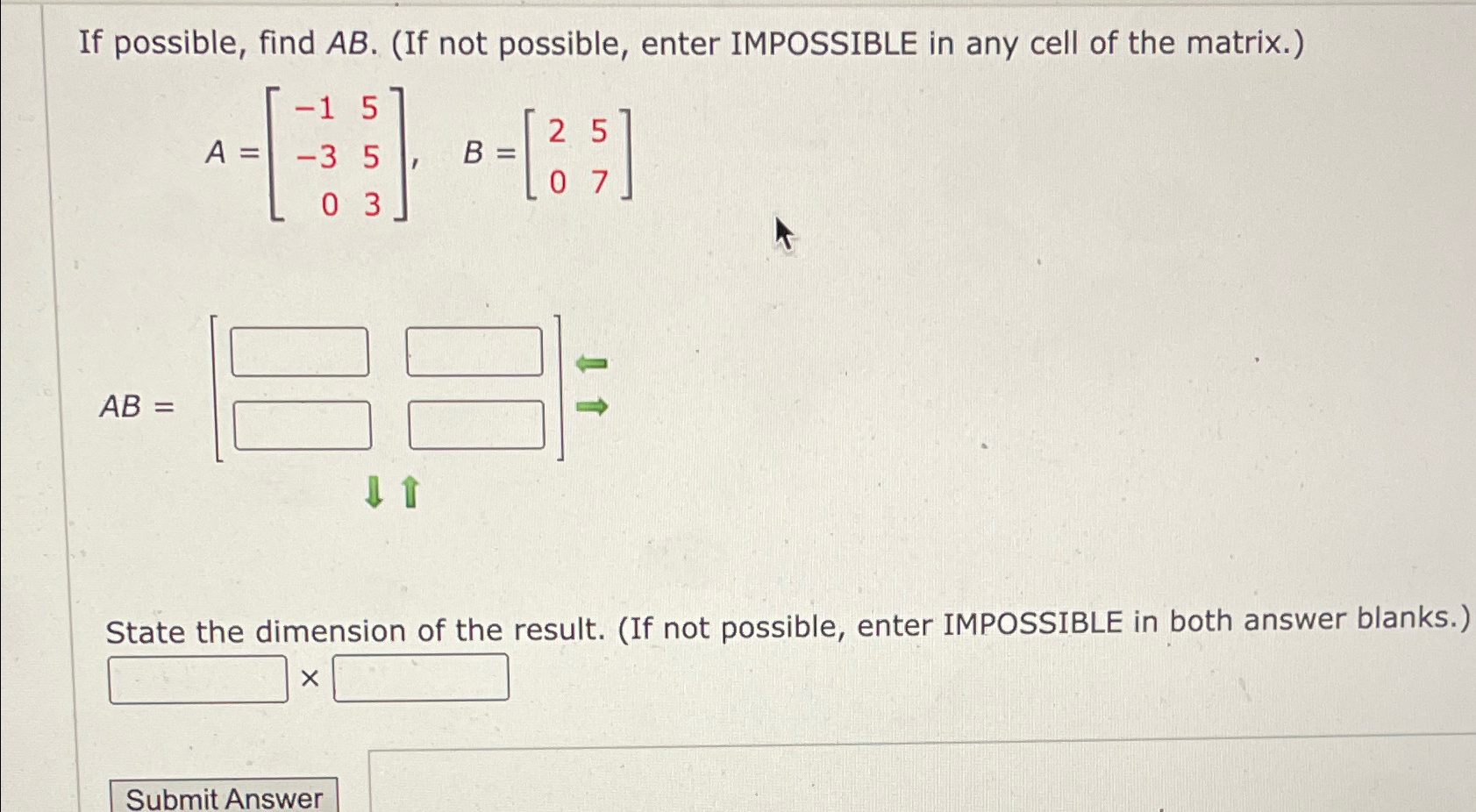 Solved If possible, find AB. (If not possible, enter | Chegg.com