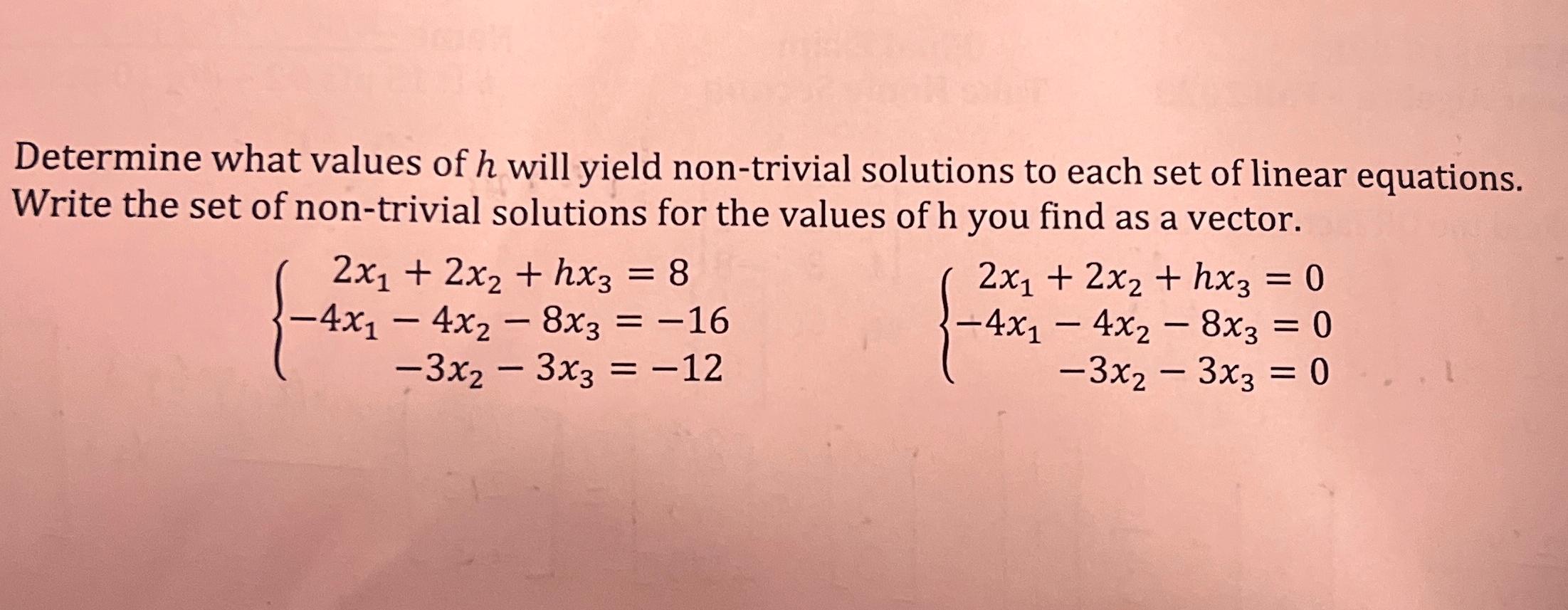 Solved Determine what values of h ﻿will yield non-trivial | Chegg.com