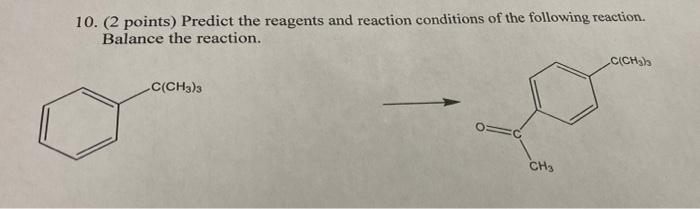 Solved 10. (2 points) Predict the reagents and reaction | Chegg.com