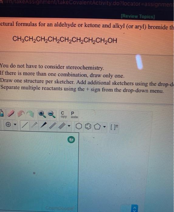 Solved Draw structural formulas for an aldehyde or ketone | Chegg.com