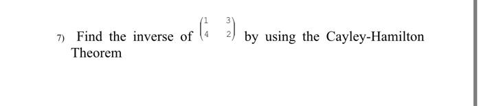 Solved 7) Find the inverse of (* 2) by using the | Chegg.com