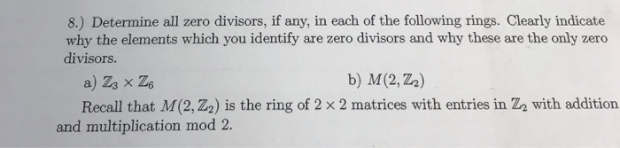 Solved 8.) Determine all zero divisors, if any, in each of | Chegg.com