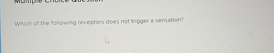 Solved Which of the following receptors does not trigger a | Chegg.com