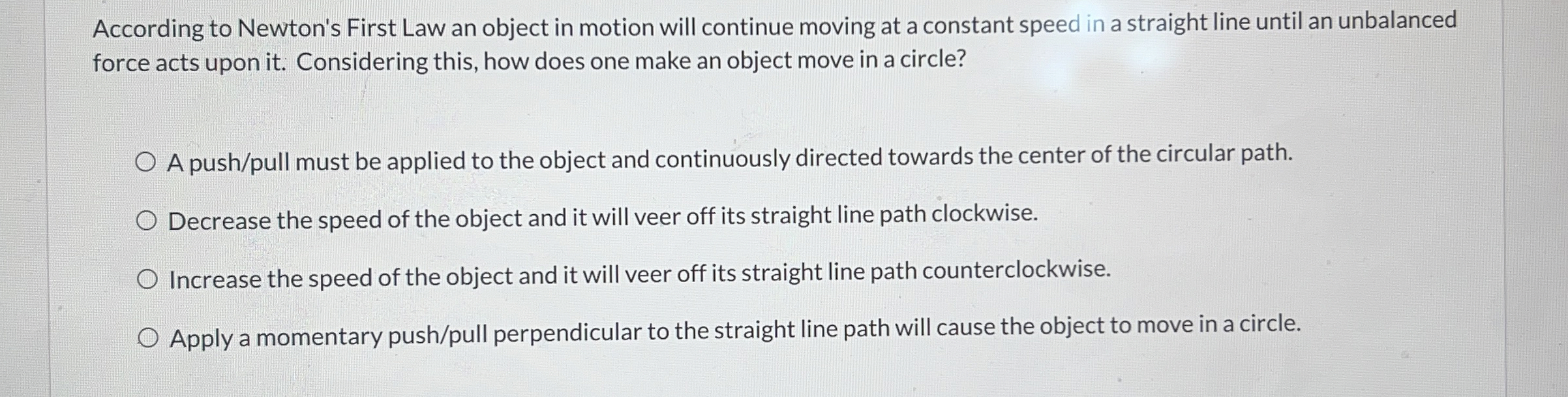 Solved According to Newton's First Law an object in motion | Chegg.com