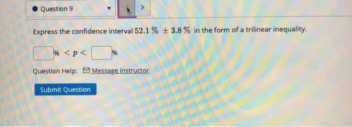 Solved Question 9 > Express the confidence interval 52.1 % | Chegg.com