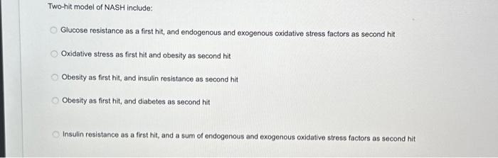 Solved Two-hit model of NASH include: Glucose resistance as | Chegg.com
