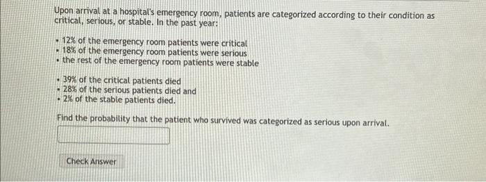 Upon arrival at a hospital's emergency room, patients | Chegg.com