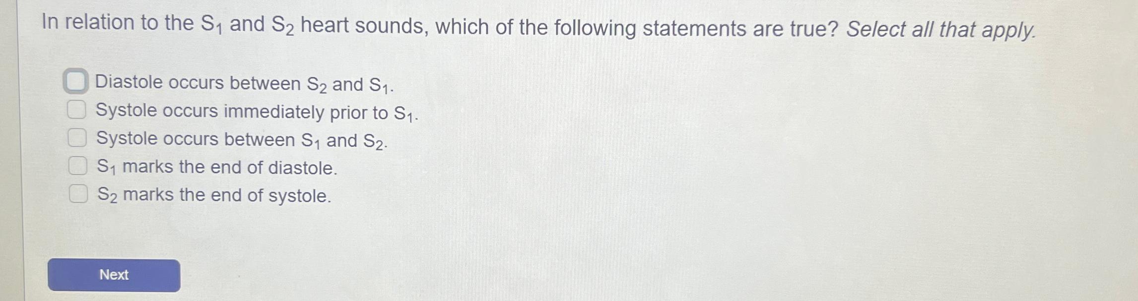Solved In relation to the S1 ﻿and S2 ﻿heart sounds, which of | Chegg.com