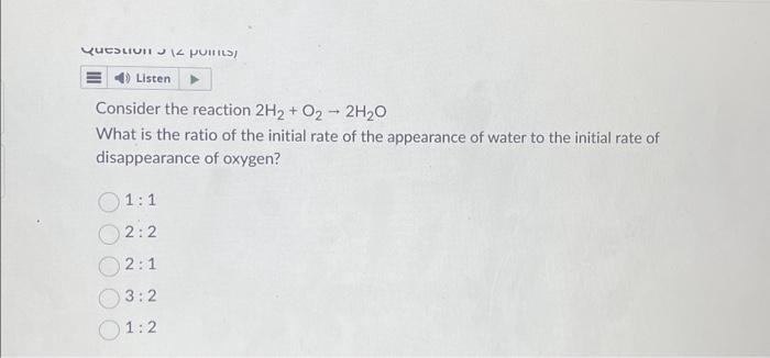 Solved Consider the reaction 2H2+O2→2H2O What is the ratio | Chegg.com