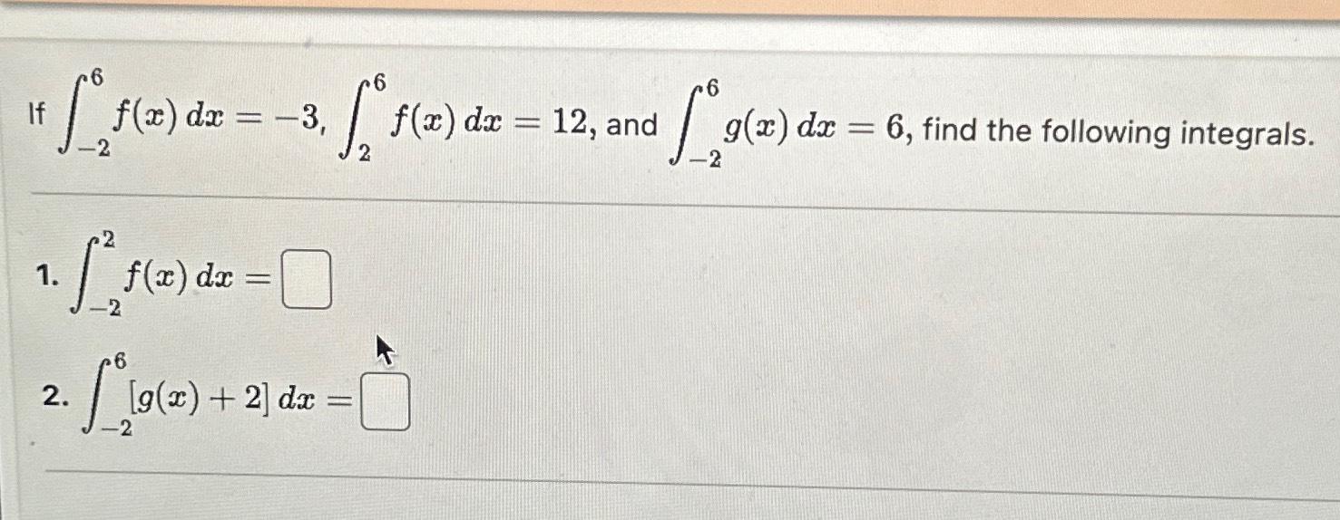 Solved If ∫-26f(x)dx=-3,∫26f(x)dx=12, ﻿and ∫-26g(x)dx=6, | Chegg.com