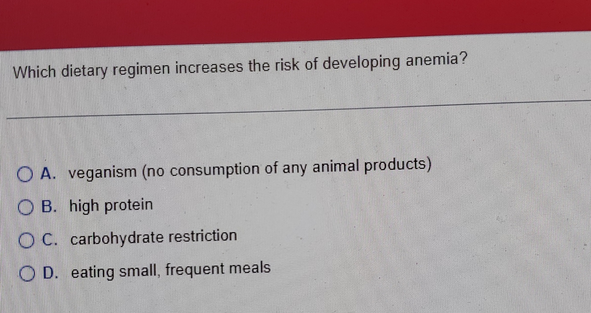 Solved Which dietary regimen increases the risk of | Chegg.com