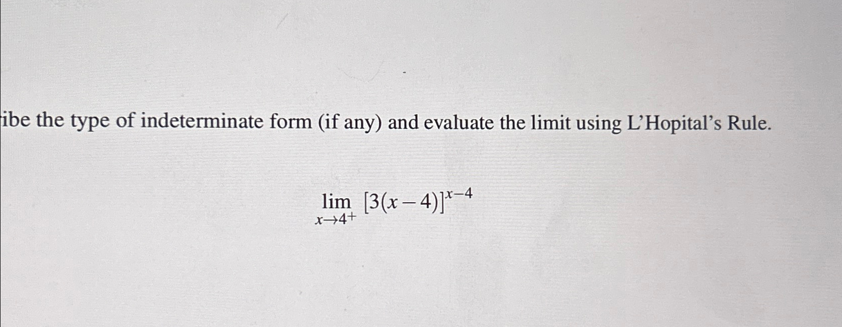 Solved ibe the type of indeterminate form (if any) ﻿and | Chegg.com
