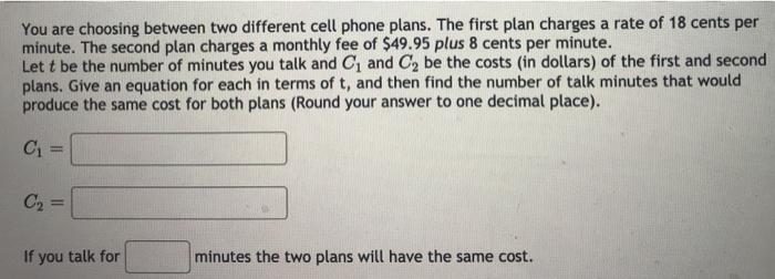 Solved You are choosing between two different cell phone | Chegg.com
