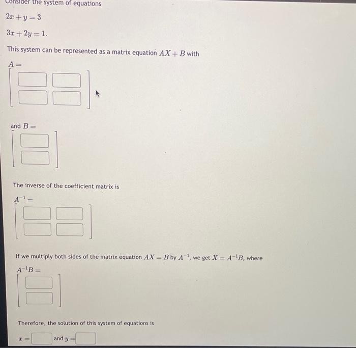 Solved Consider the system of equations 2x+y=33x+2y=1 This | Chegg.com