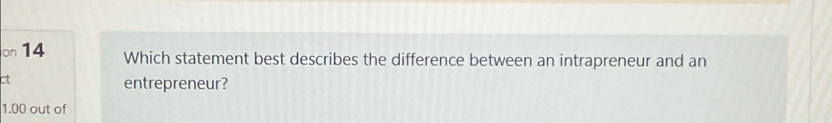 Solved Which statement best describes the difference between | Chegg.com