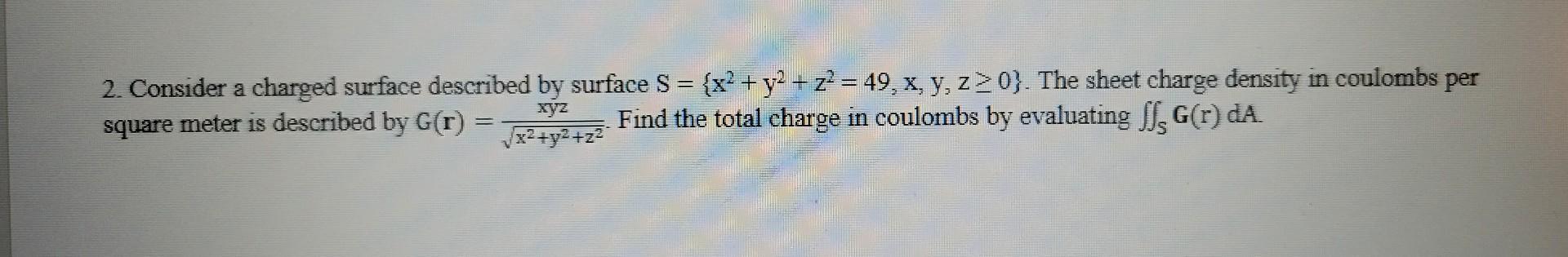 Solved 2) PLEASE HELP Consider a charged surface described | Chegg.com