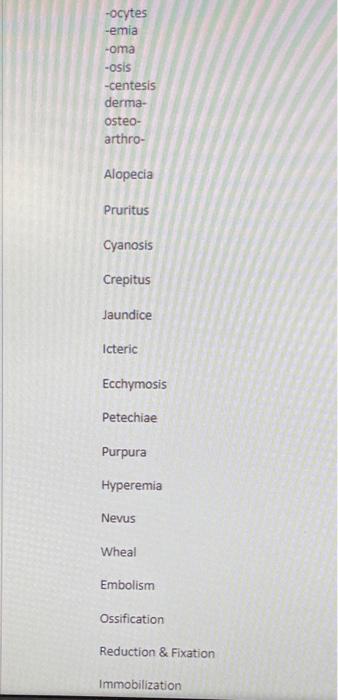 Solved -ocytes -emia -oma -osis -centesis derma- osteo- | Chegg.com