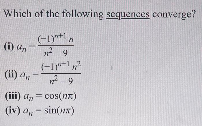 Solved Which of the following sequences converge? (i) | Chegg.com