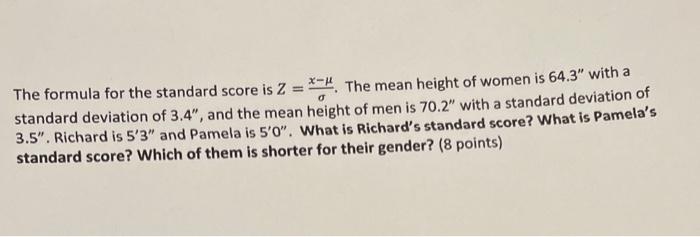 Solved The formula for the standard score is Z=σx−μ. The | Chegg.com