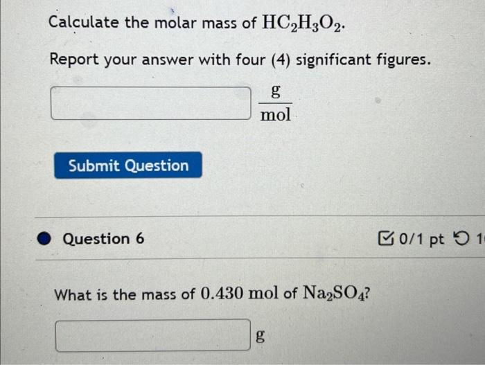 Solved Calculate the molar mass of HC2H3O2. Report your | Chegg.com