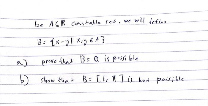Solved be ACR countable ses, we we will define B = {x-yl X,Y | Chegg.com