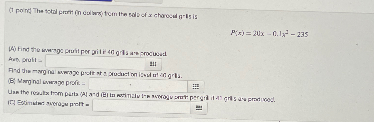 Solved (1 ﻿point) ﻿The total profit (in dollars) ﻿from the | Chegg.com