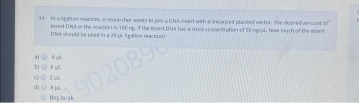 Solved 14. In a ligation reaction, a researcher wants to | Chegg.com