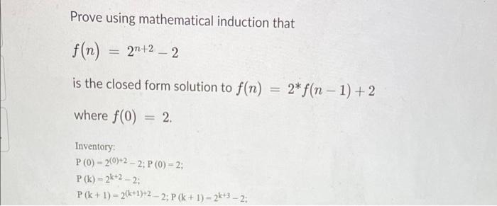 Solved Prove using mathematical induction that f(n)=2n+2−2 | Chegg.com