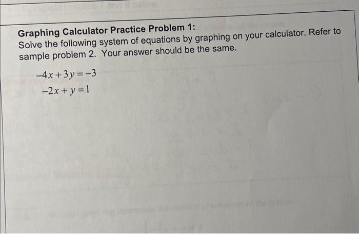 Solved Graphing Calculator Practice Problem 1: Solve the | Chegg.com