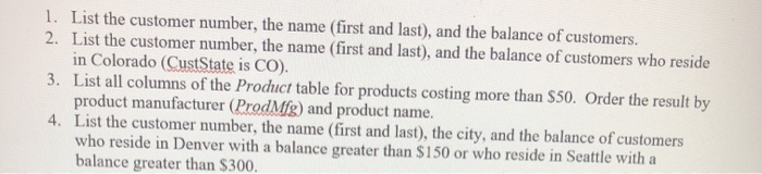 Solved 1. List the customer number, the name (first and | Chegg.com