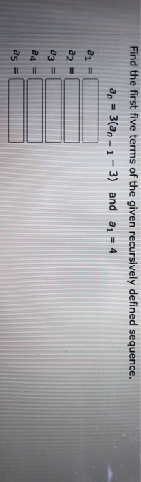 Solved Find the first five terms of the given recursively | Chegg.com