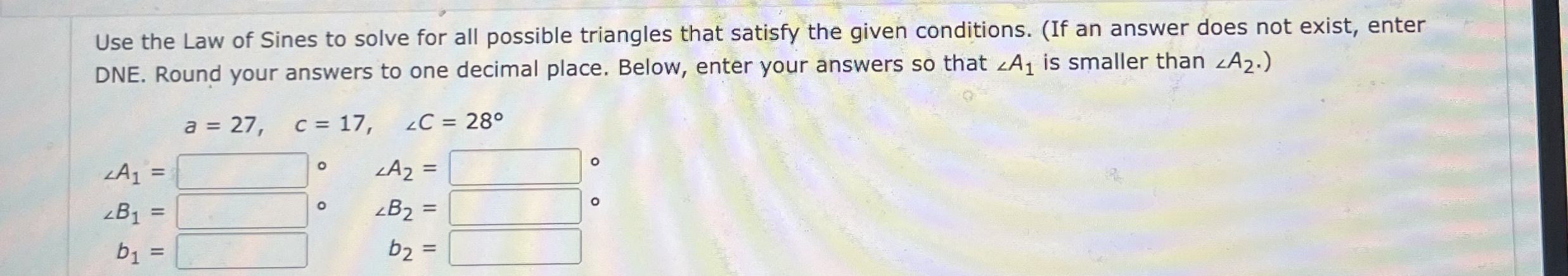 Solved Use the Law of Sines to solve for all possible | Chegg.com