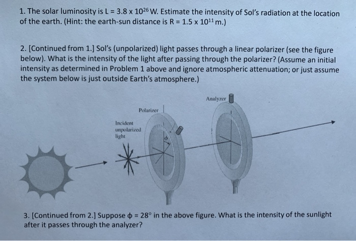 Solved 1. The solar luminosity is L = 3.8 x 1026 W. Estimate | Chegg.com