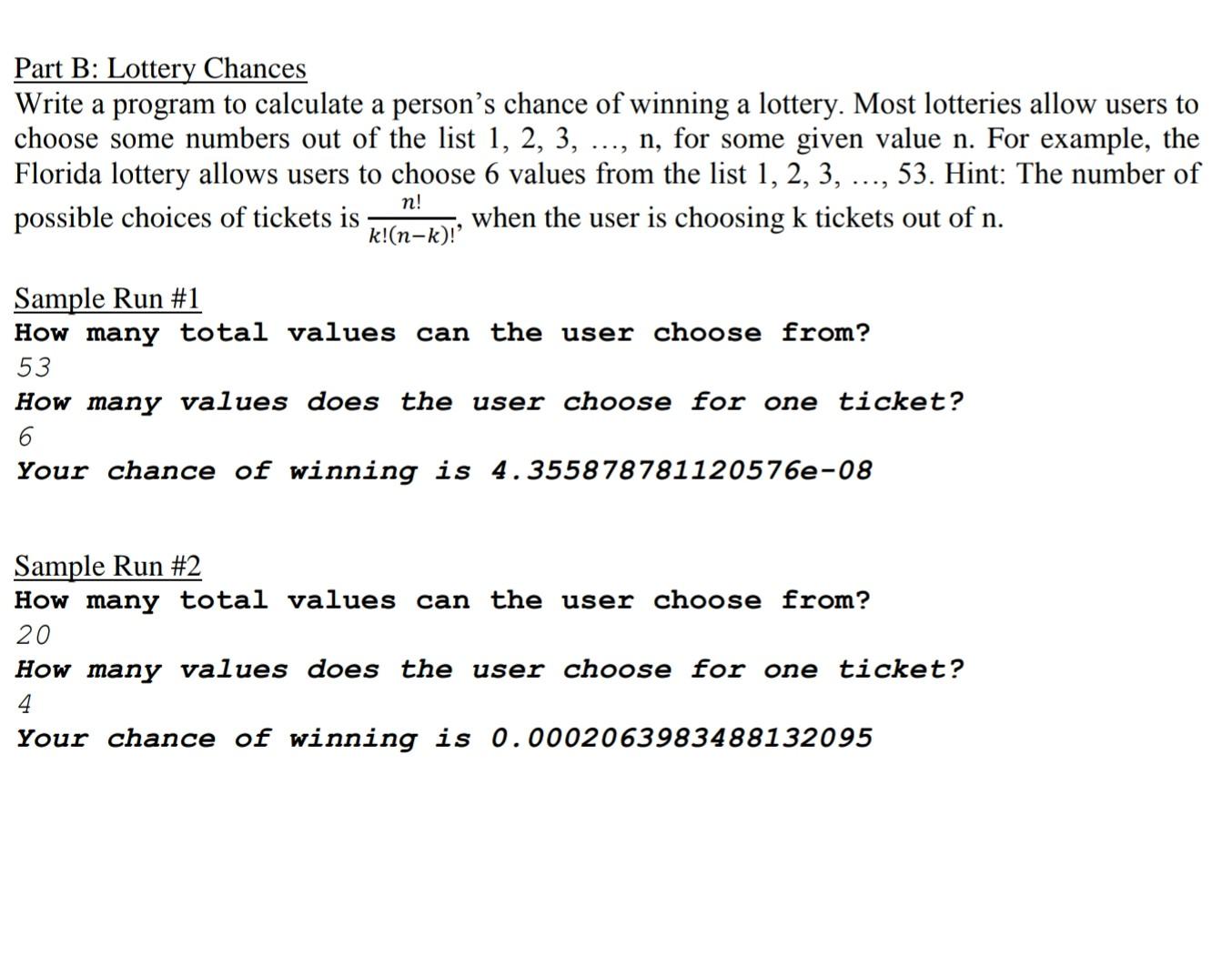 Solved Part B: Lottery Chances Write a program to calculate | Chegg.com
