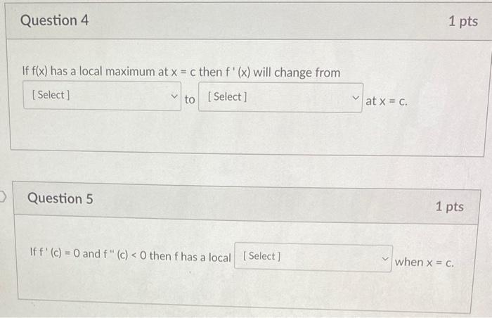 Solved If f(x) has a local maximum at x=c then f′(x) will | Chegg.com