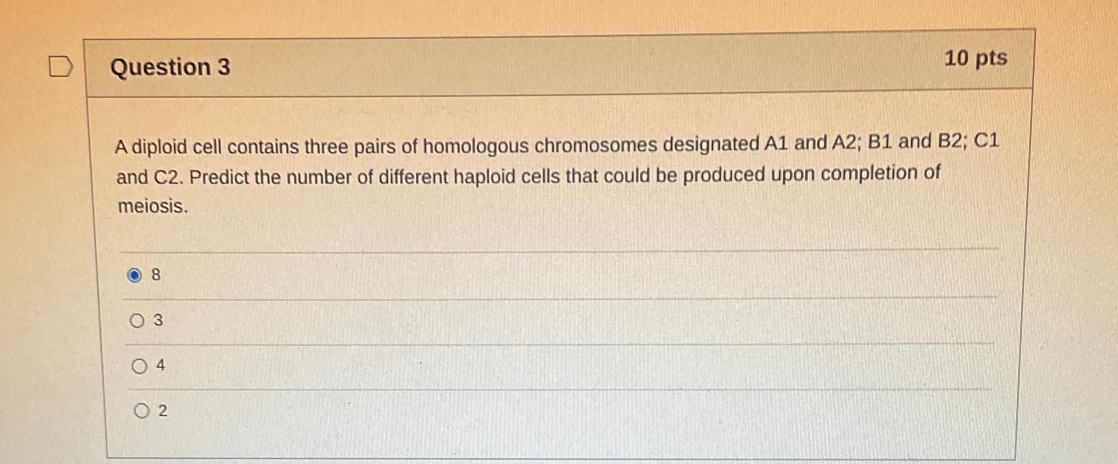 Solved Question 310ptsA diploid cell contains three pairs of | Chegg.com
