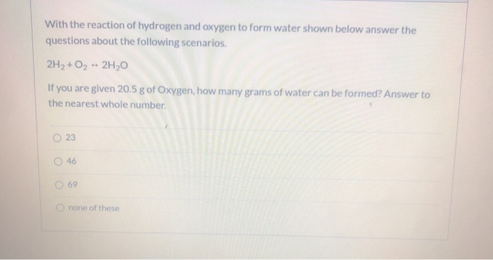Solved With the reaction of hydrogen and oxygen to form | Chegg.com