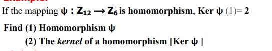 Solved If the mapping ψ:Z12→Z6 ﻿is homomorphism, | Chegg.com