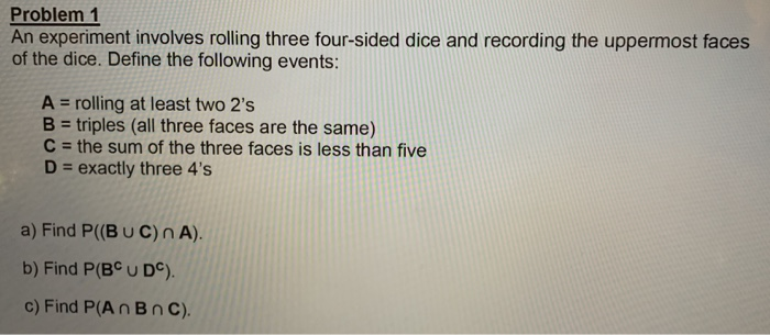 Solved Problem 1 An experiment involves rolling three | Chegg.com