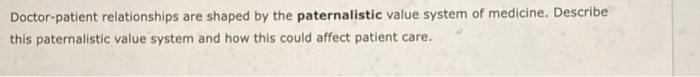 Doctor-patient relationships are shaped by the | Chegg.com
