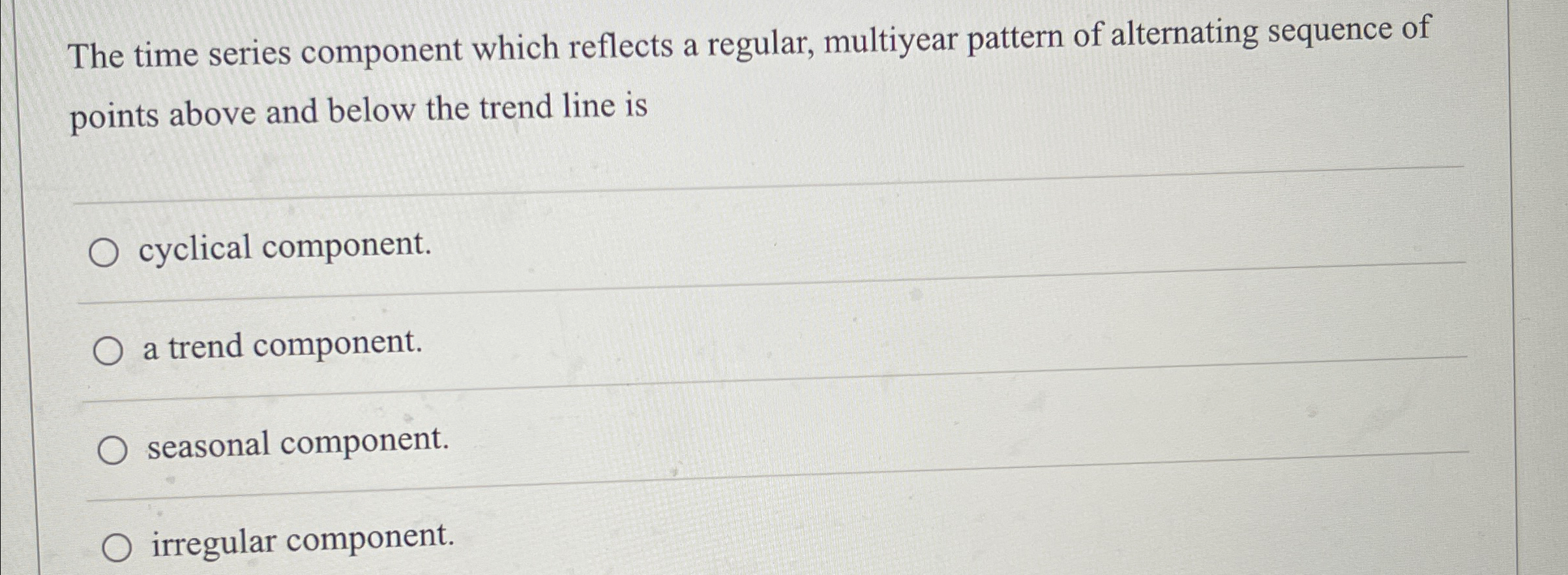 Solved The time series component which reflects a regular, | Chegg.com