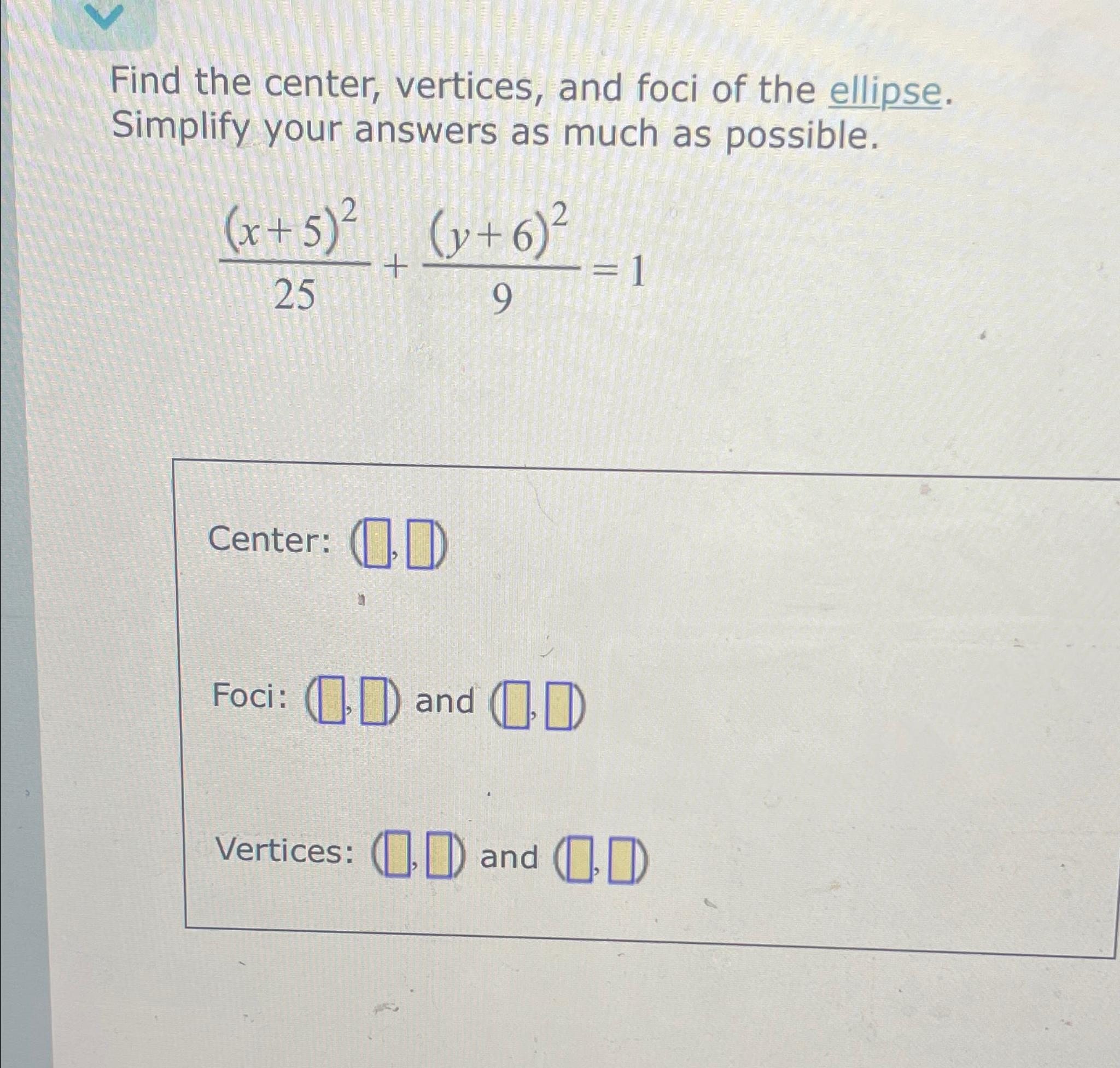 Solved Find the center, vertices, and foci of the ellipse. | Chegg.com