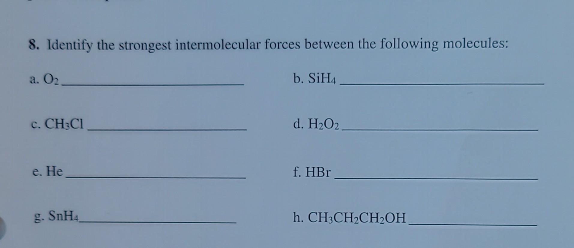 Solved 8. Identify the strongest intermolecular forces | Chegg.com