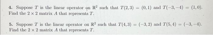 Solved 4. Suppose T is the lincar operator on R2 such that | Chegg.com