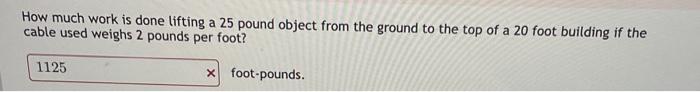 Solved How much work is done lifting a 25 pound object from | Chegg.com