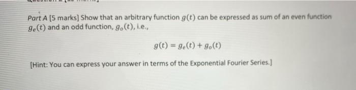 Solved Part A (5 marks) Show that an arbitrary function g(t) | Chegg.com