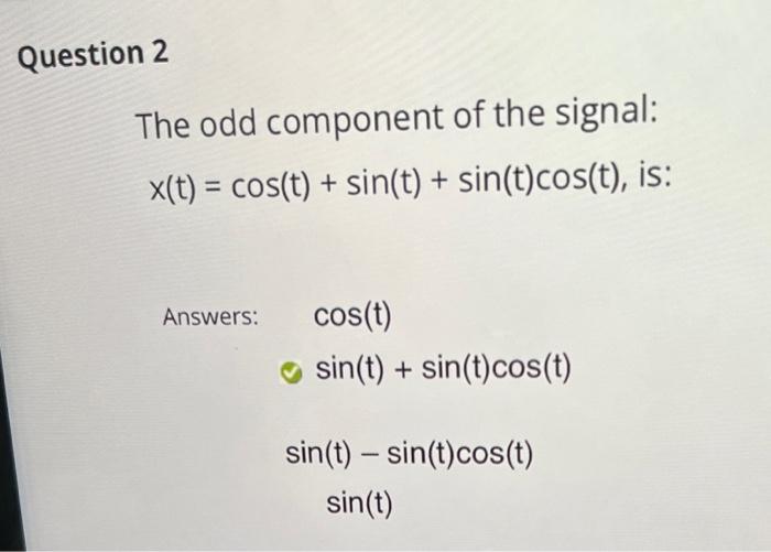Solved The odd component of the signal: | Chegg.com