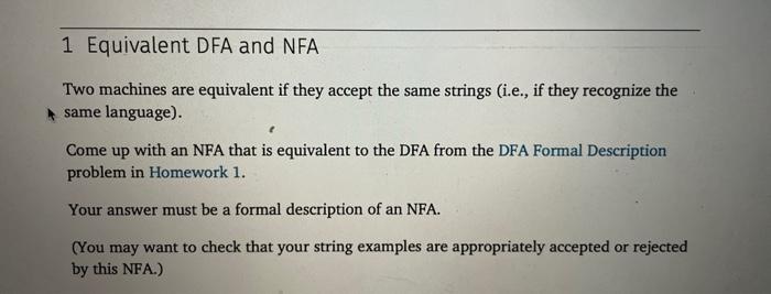 Solved 1 Equivalent DFA and NFA Two machines are equivalent | Chegg.com